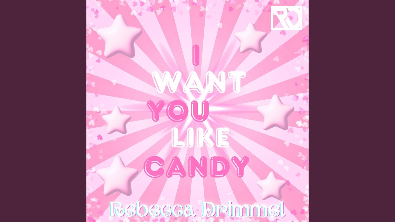 I Want You Like Candy - YouTube