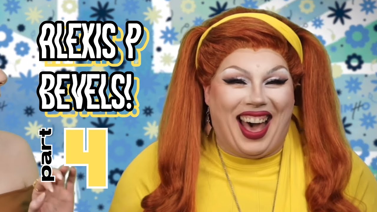 ALEXIS P BEVELS | OUT OF CONTEXT! PART 4 *birthday edition* - YouTube