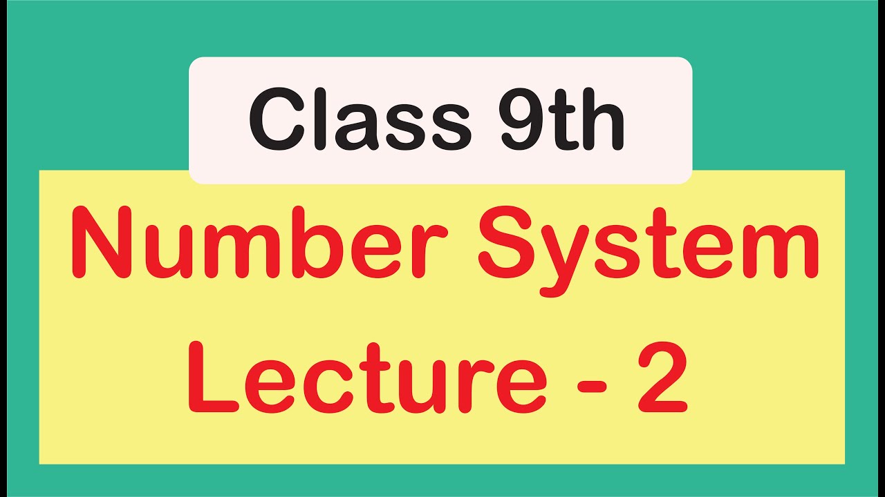 number-system-class-9th-ncert-lecture-2-intellnation-youtube