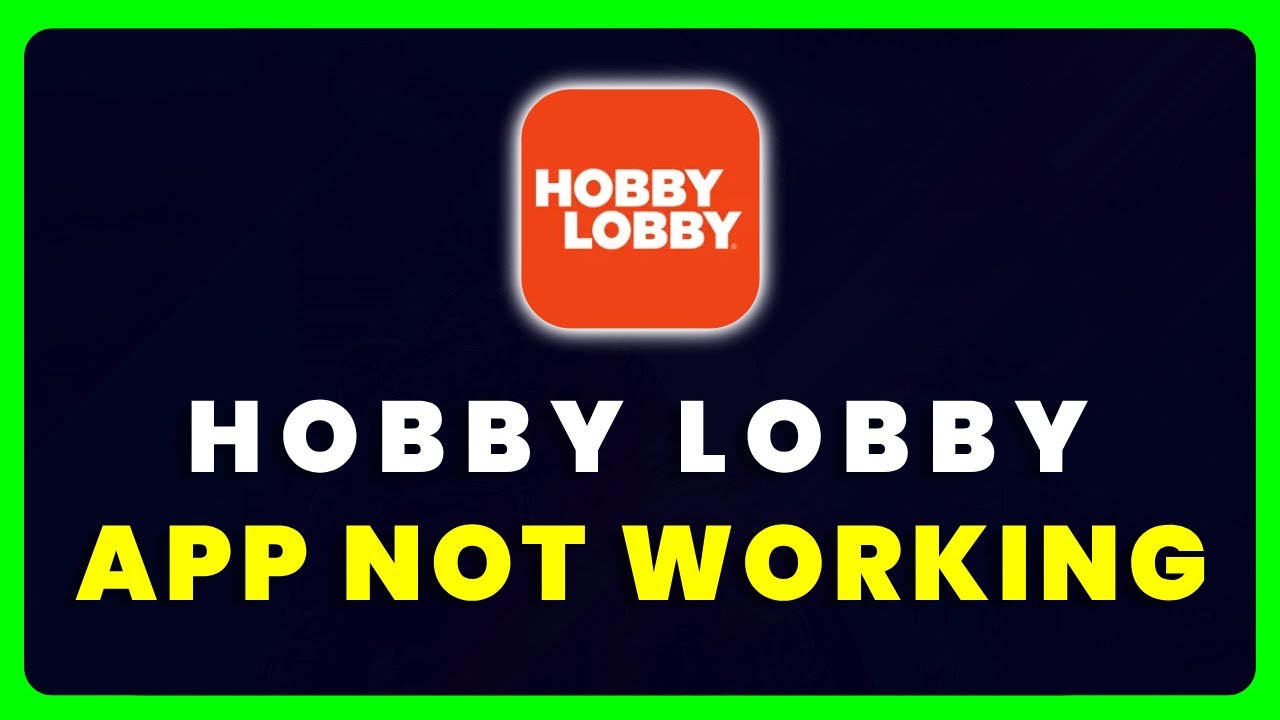 Hobby Lobby App Not Working: How to Fix Hobby Lobby App Not Working ...