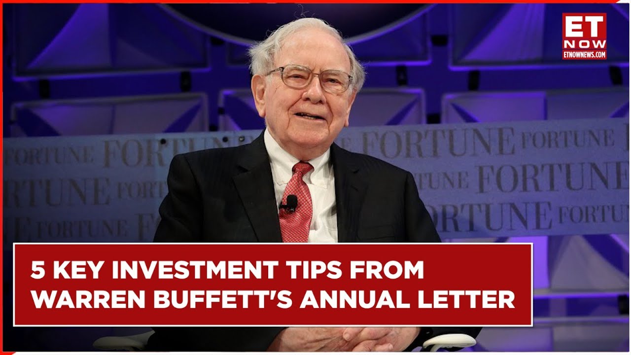 Warren Buffett Investment Tips: Key Takeaways From Buffett's Annual ...