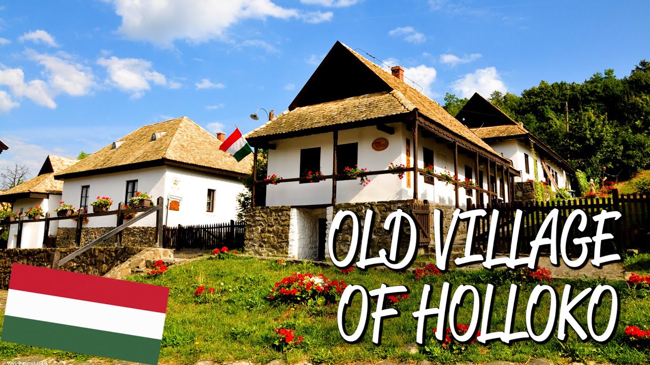 Old Village of Hollőkó - UNESCO World Heritage Site - YouTube