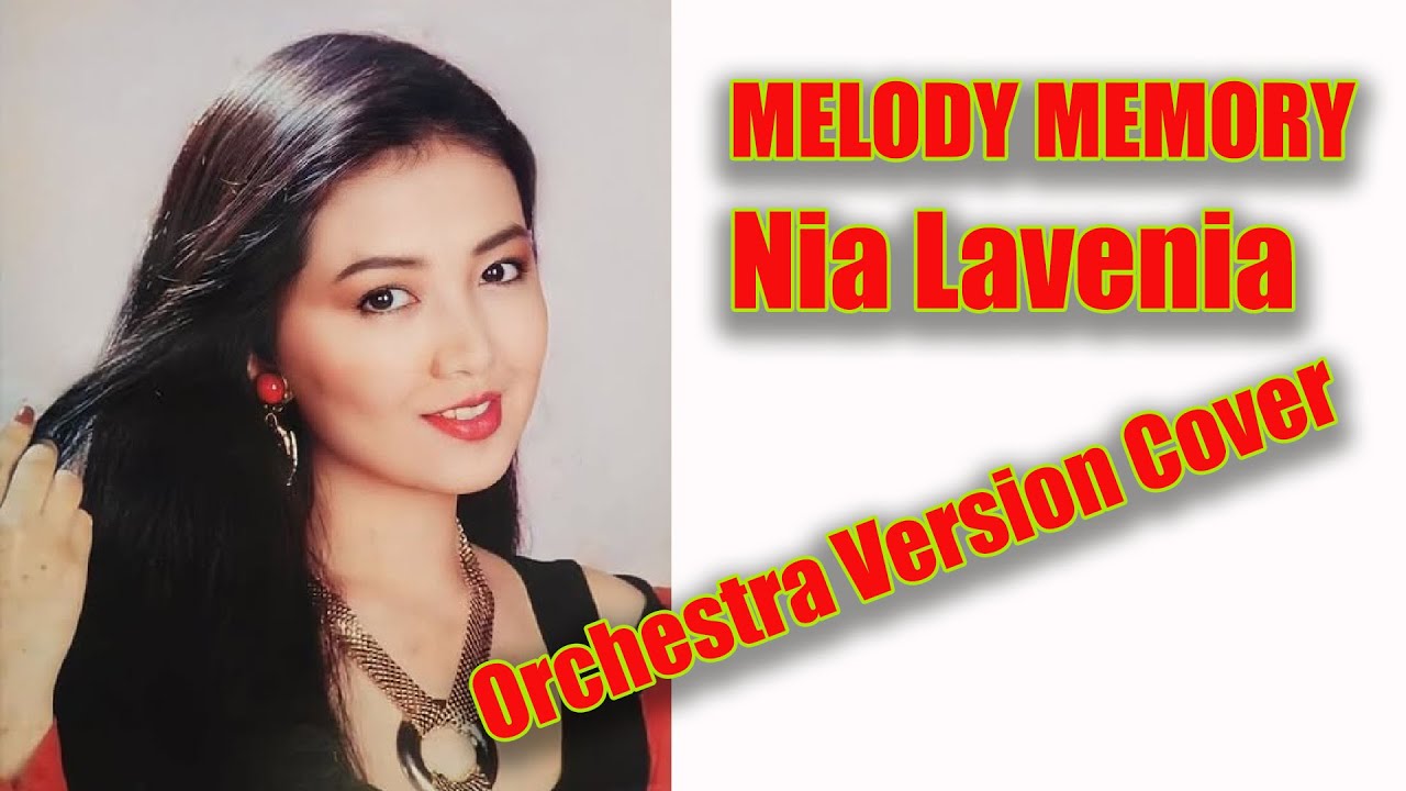 Melody Memory ' Nia Lavenia ' Orchestra Version ( Cover ) - YouTube