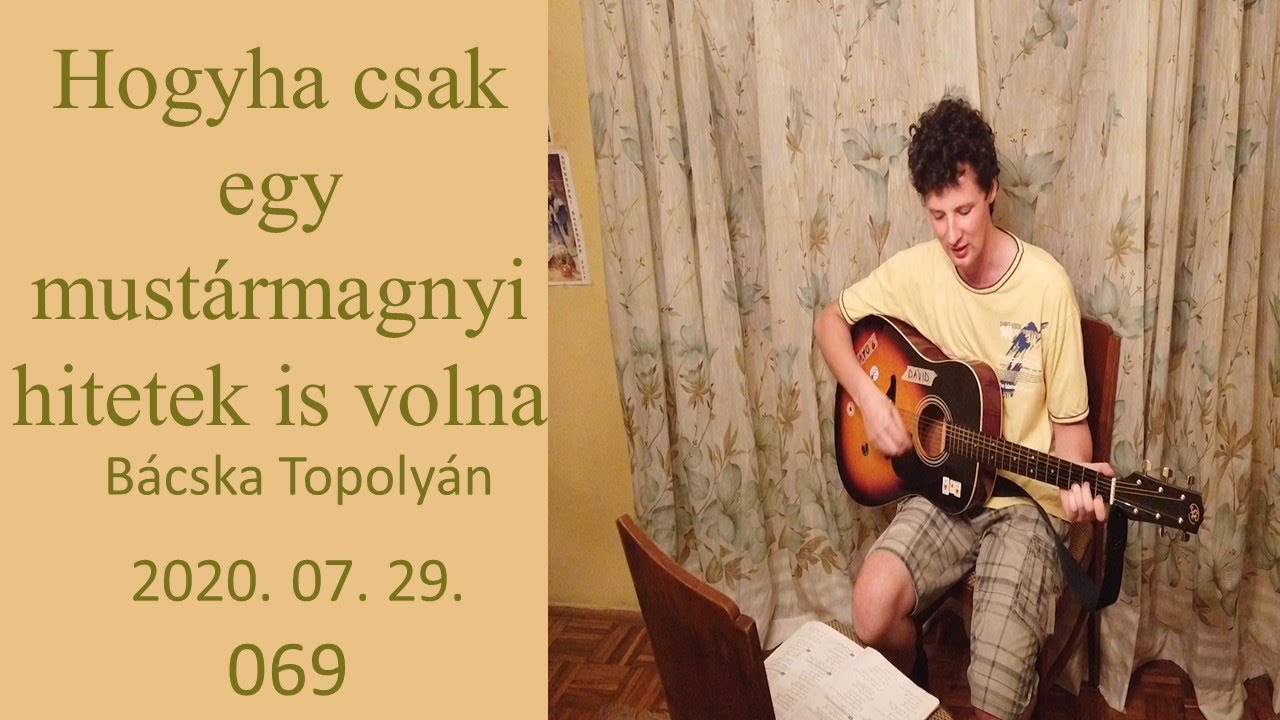 #069 Hogyha csak egy mustármagnyi hitetek is volna - YouTube