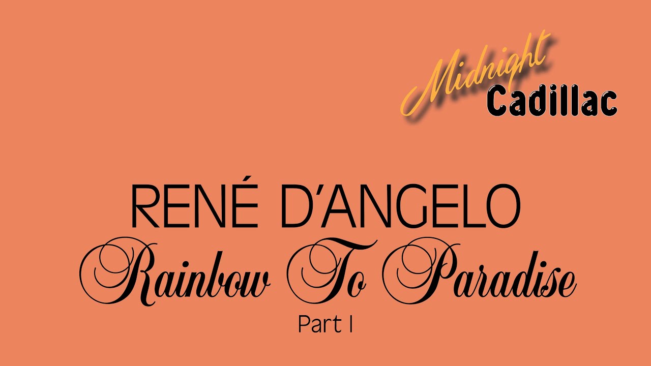 RENÉ D’ANGELO Rainbow To Paradise (Part I) - YouTube