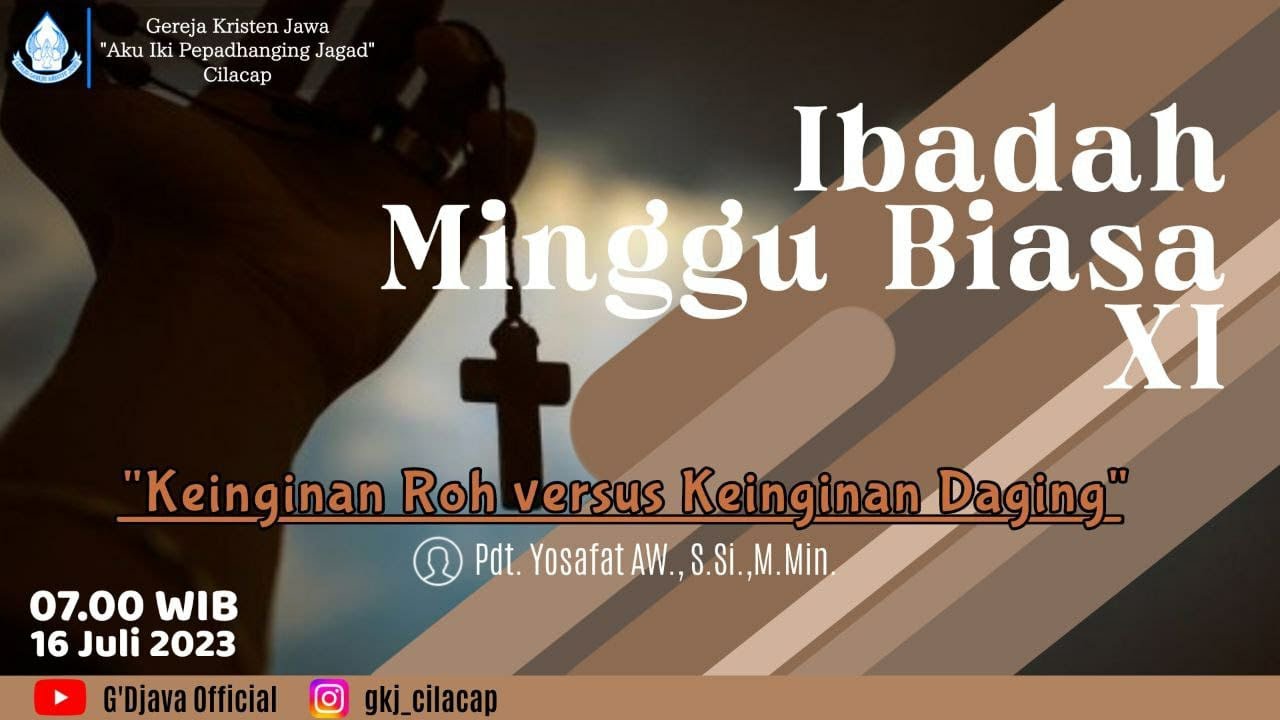 Ibadah Minggu Biasa XI, 16 July 2023 | "Keinginan Roh versus Keinginan ...