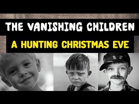 The Vanishing Children: A hunting Christmas Eve - YouTube