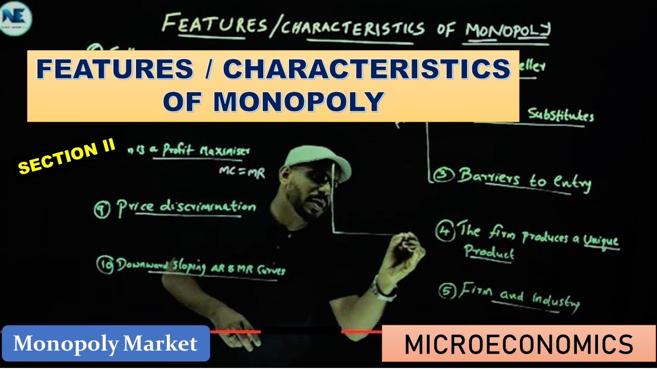 FEATURES/CHARACTERISTICS OF MONOPOLY - SECTION II - MONOPOLY MARKET ...