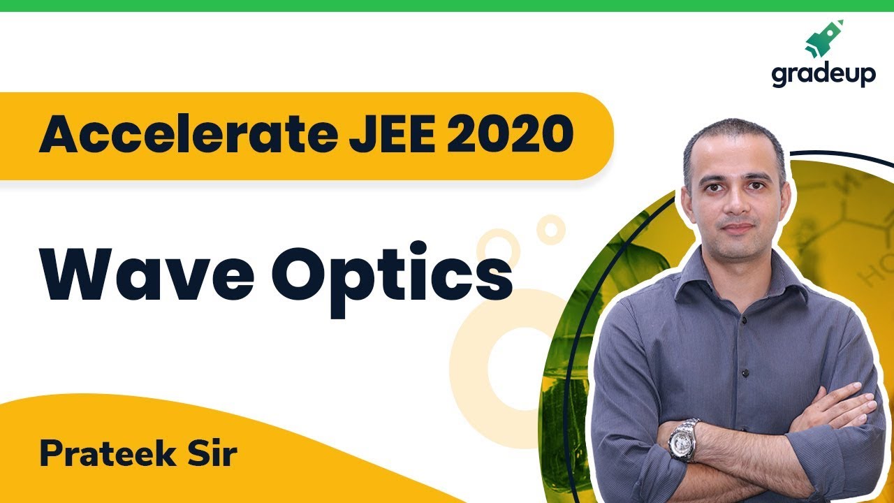 Wave Optics | | Class 12 Physics | JEE Main 2020 | Gradeup JEE - YouTube
