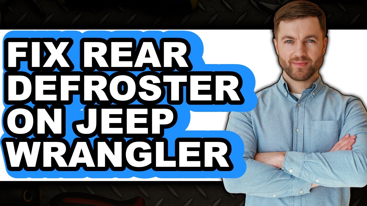 How to Fix Rear Defroster on Jeep Wrangler (Full Guide) - YouTube
