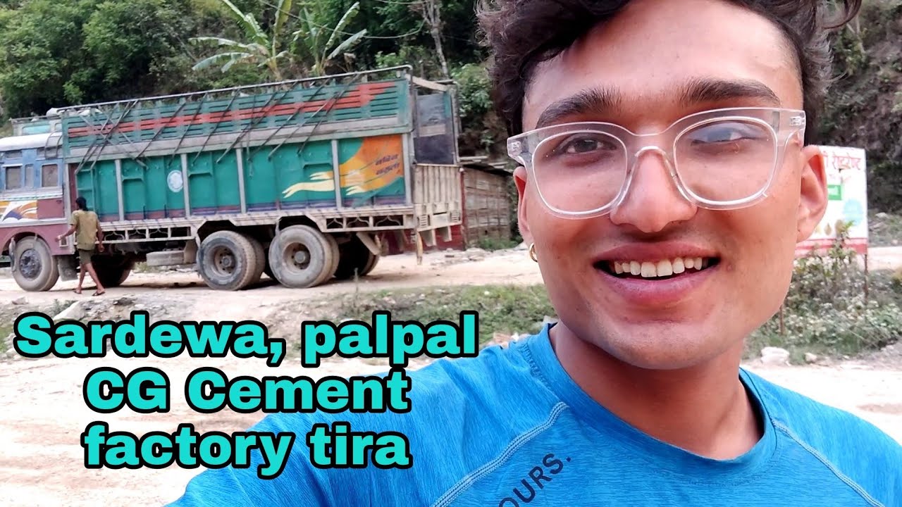 Palpa,Sardewa CG Cement factory tira / Truck Vlog/Truck Nepal - YouTube