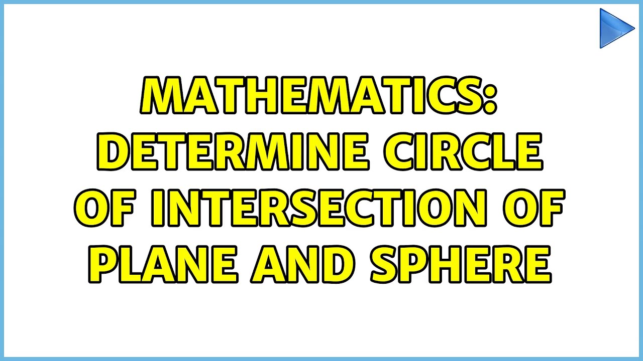 Mathematics: Determine Circle of Intersection of Plane and Sphere - YouTube
