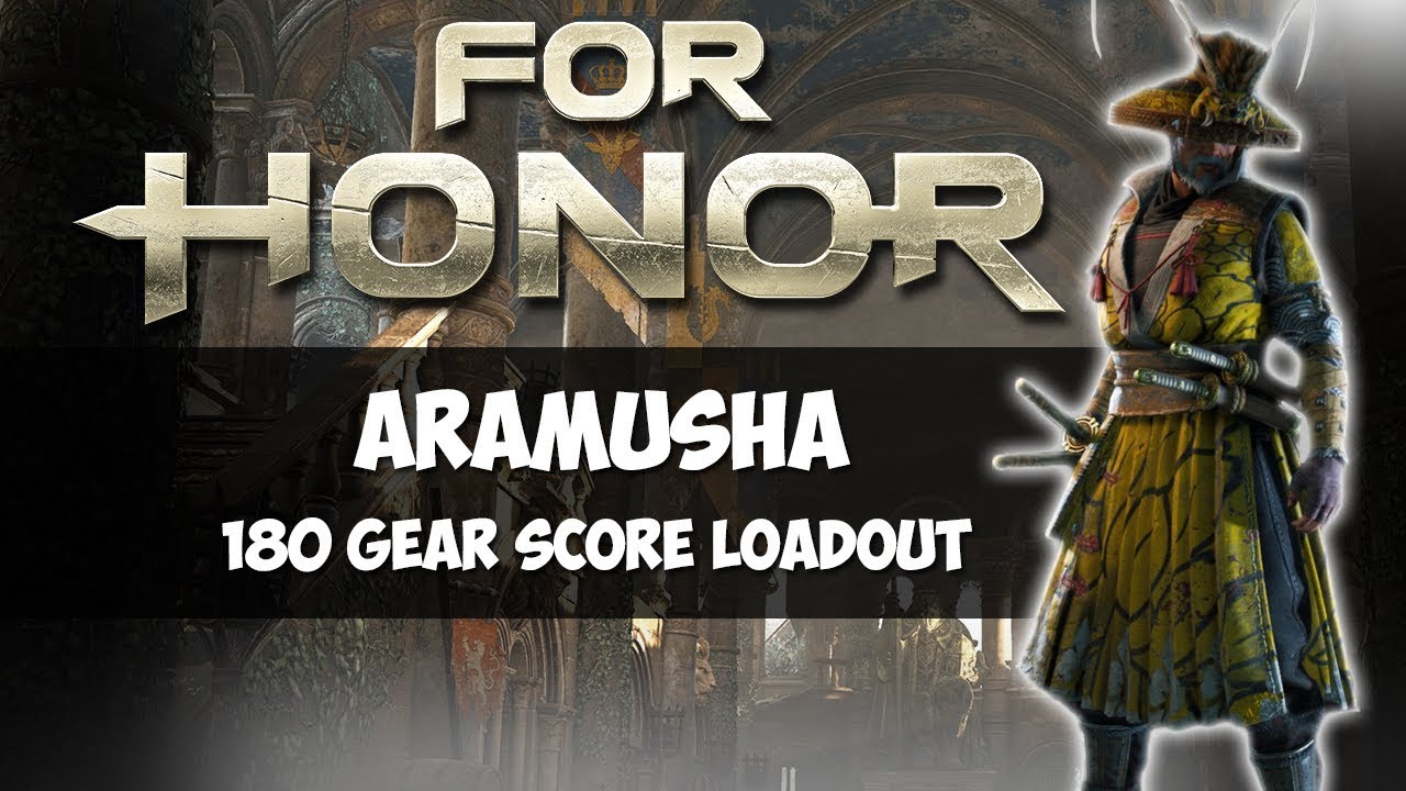 ARAMUSHA 180 GEAR SCORE CUSTOMIZATION! | FOR HONOR! - YouTube