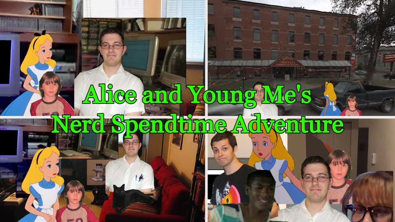 Alice and Young Me's Nerd Spendtime Adventure (Full Length Version ...