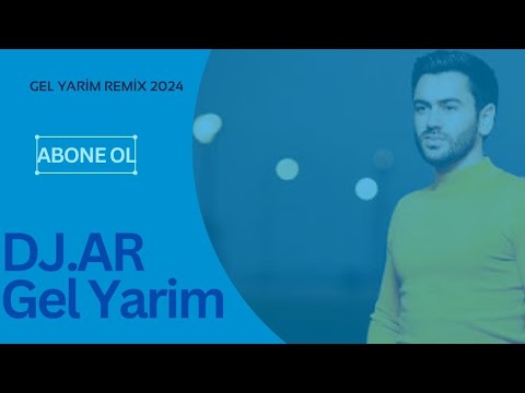 Gel Yarim  REMİX 2024