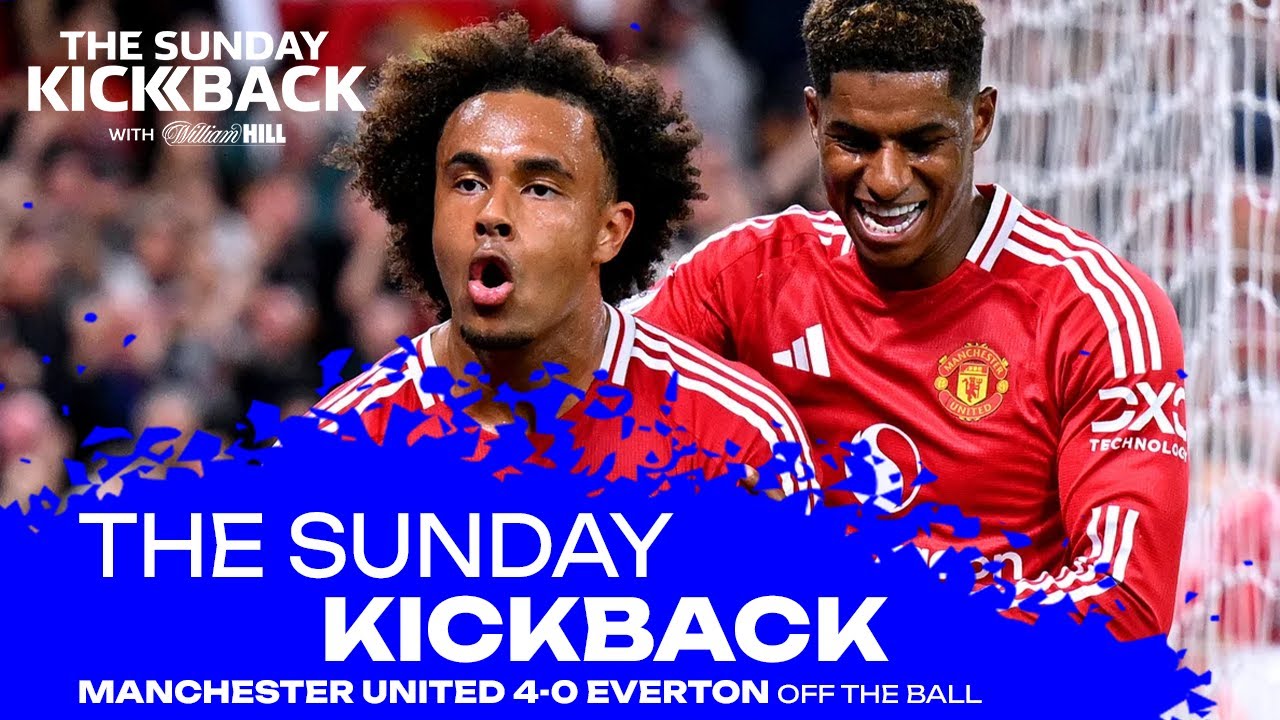 The Sunday Kickback | Manchester United 4-0 Everton | Amorim's men smash Everton at Old Trafford ...
