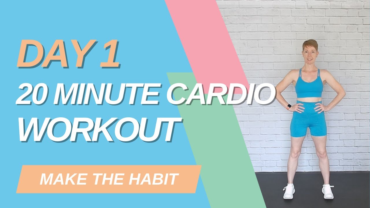 20 Minute Cardio | Make The Habit DAY 1 - YouTube