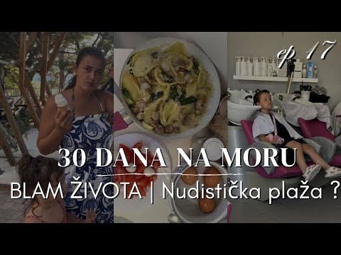 30 DANA NA MORU | nudistička plaža i blam mog života 😆
