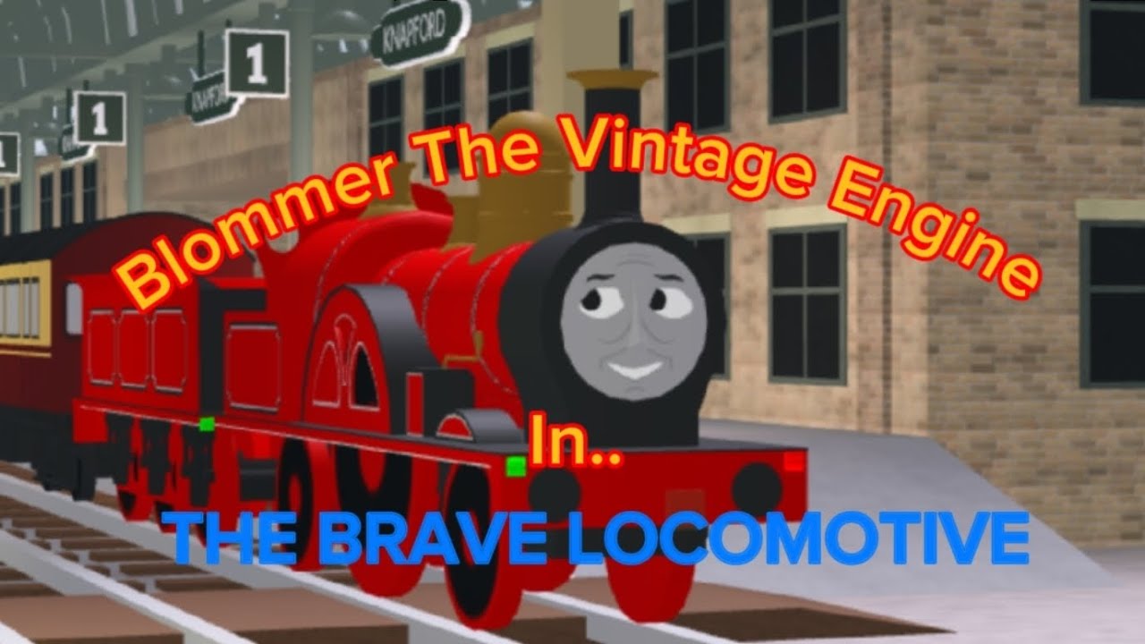 Blommer The Vintage Engine In The Brave Locomotive - YouTube