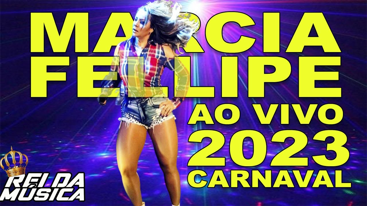 MARCIA FELLIPE AO VIVO - REPERTÓRIO DO CARNAVAL 2023 - YouTube