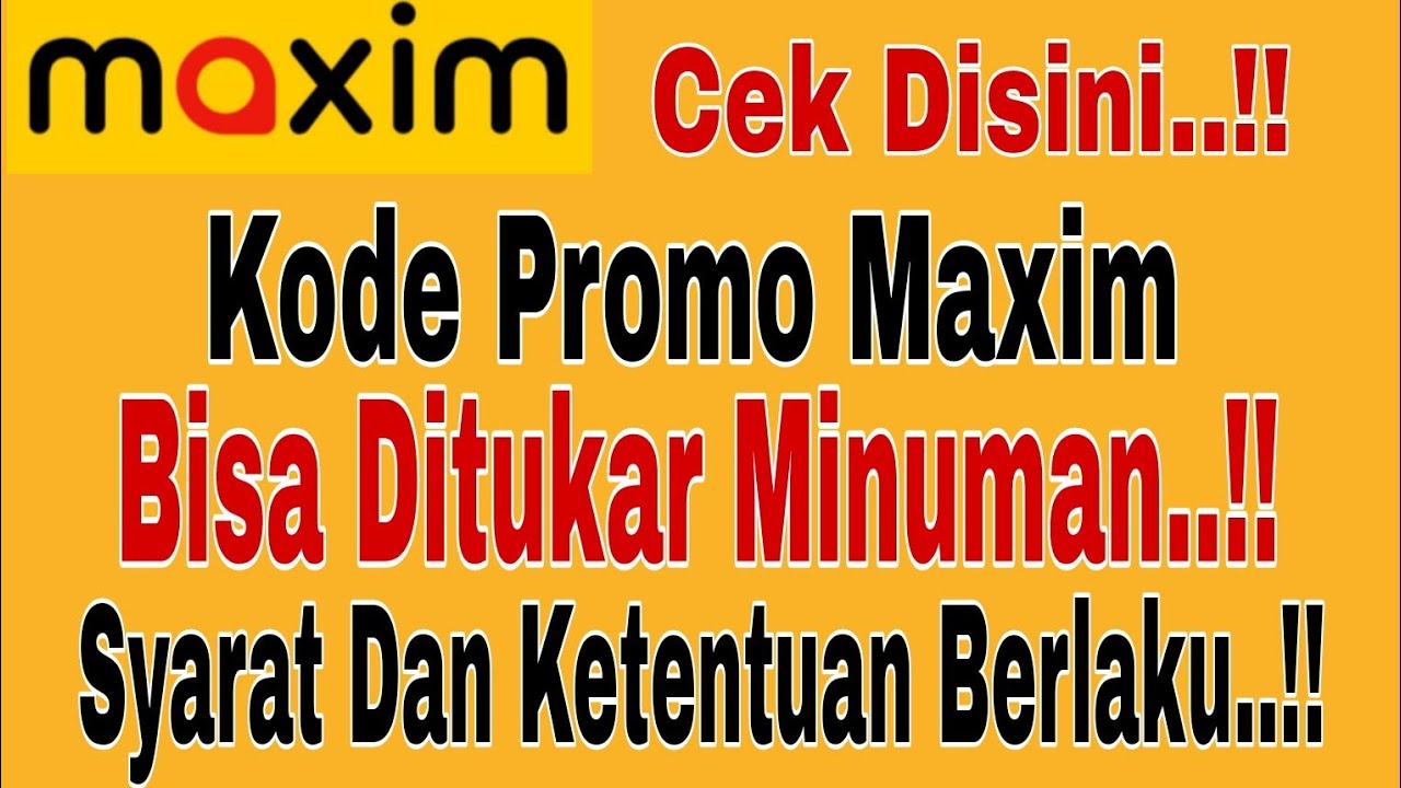 KODE PROMO MAXIM..!! BUSA DITUKAR MINUMAN..!! MAXIM OJEK ONLINE - YouTube