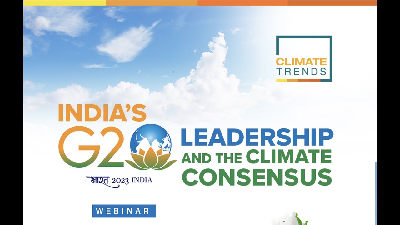 India’s #G20 Leadership and the Climate Consensus | Webinar with Rathin ...