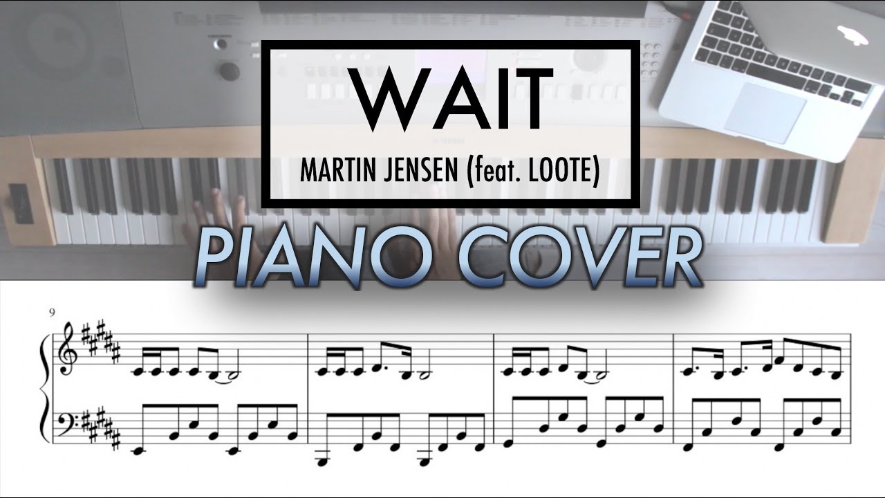 Wait - Martin Jensen (feat. Loote) | Piano Cover (with Sheet Music ...