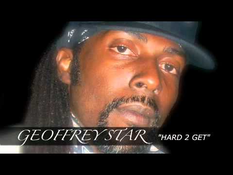 GEOFFREY STAR - Hard 2 Get - YouTube