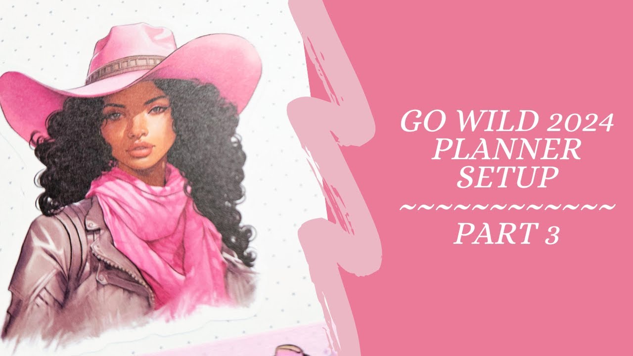 Go Wild 2024 Planner Setup Part 3 - YouTube