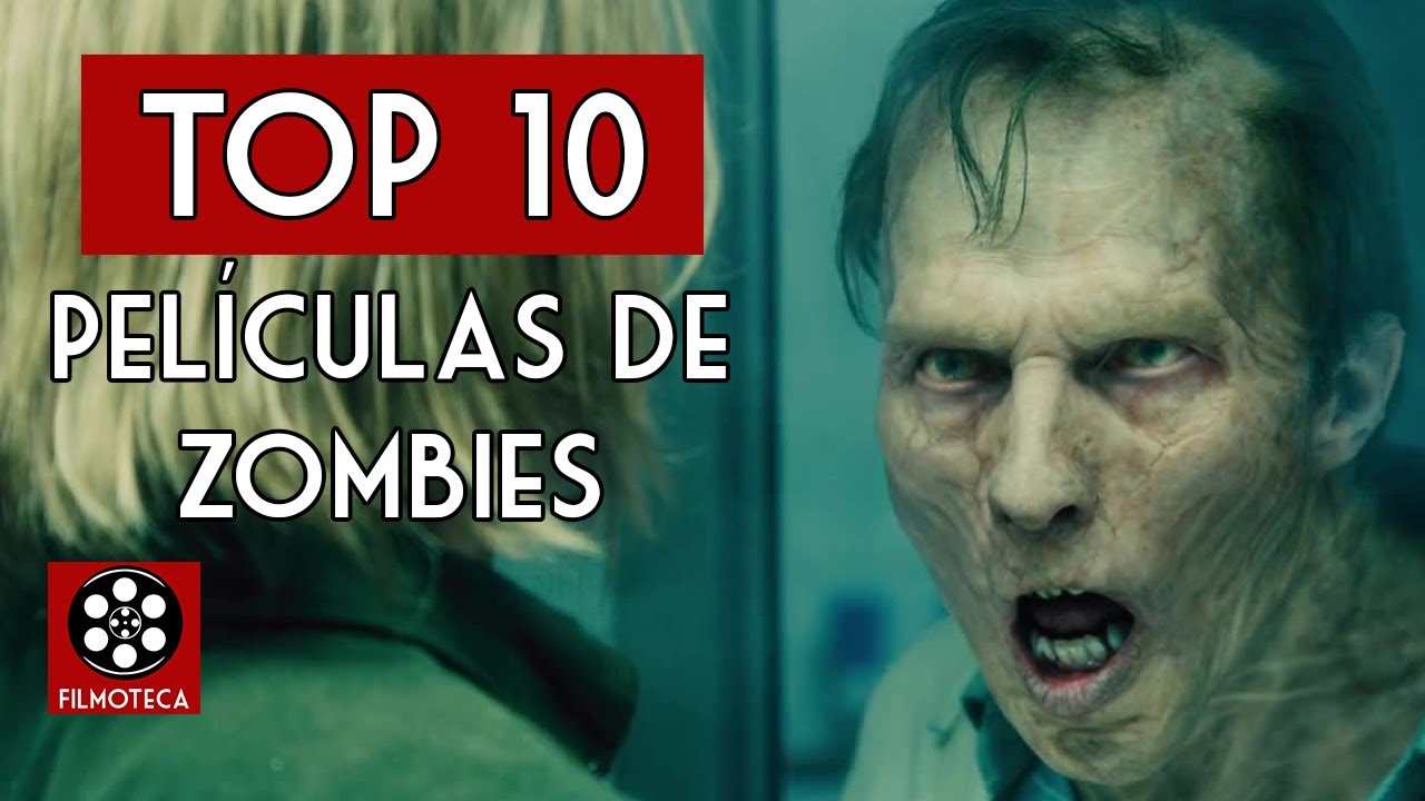 Top 10- Mejores Películas de Zombies - YouTube