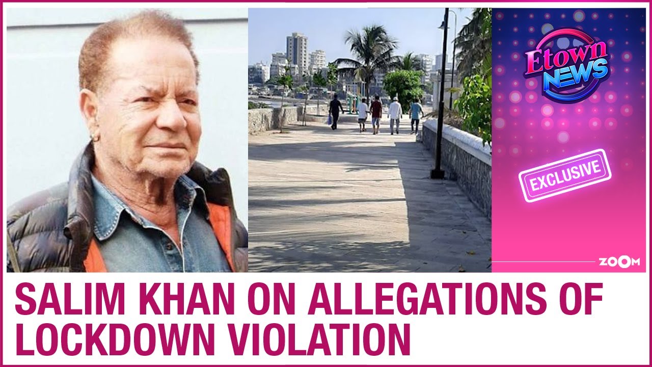 Salman Khan's father Salim Khan REACTS on allegations of lockdown violation | Exclusive - YouTube