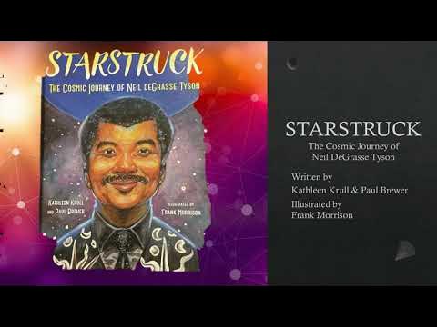 STARSTRUCK (Neil DeGrasse Tyson) Written by Kathleen Krull ...