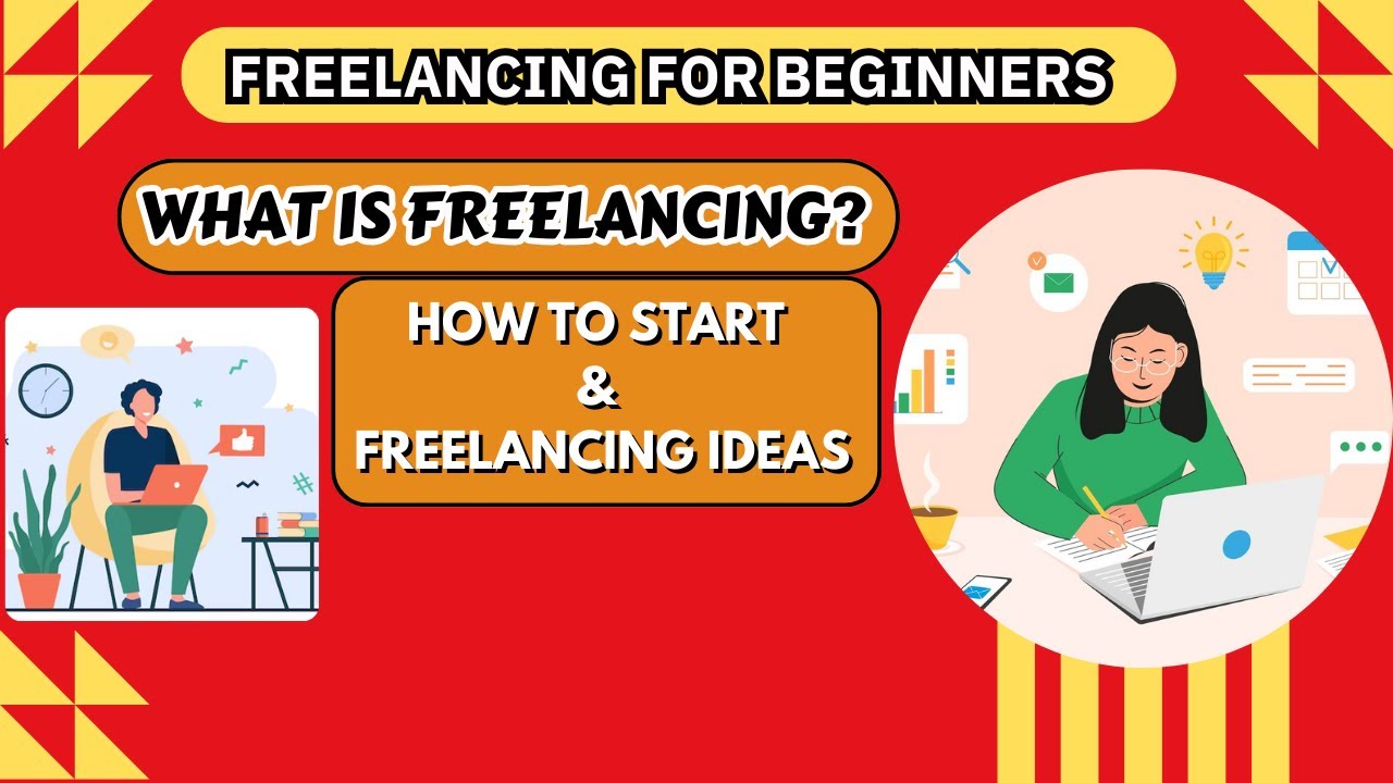 Freelancing for Beginners: What is Freelancing, How to Start ...