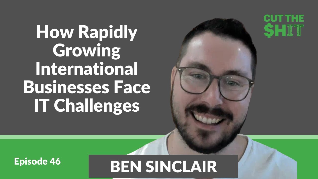 How rapidly growing international businesses face IT challenges with Tithe.ly CTO Ben Sinclair ...