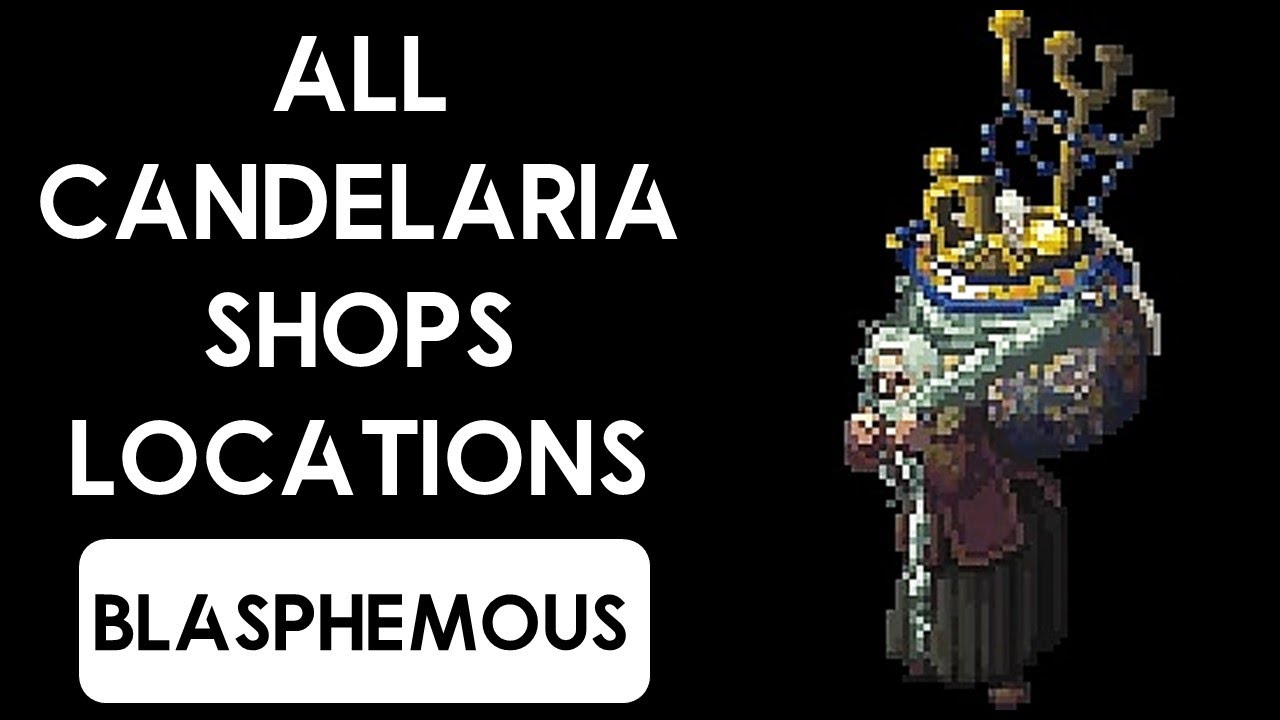 Blasphemous Update 30 All Candelaria Shops Locations And Items Flea 9354