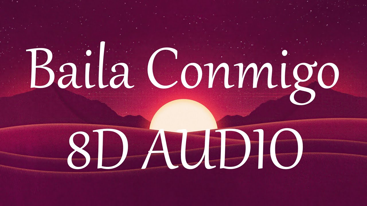 Selena Gomez, Rauw Alejandro - Baila Conmigo (8D AUDIO) 360° - YouTube