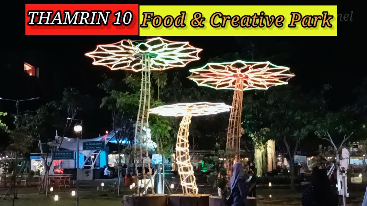 THAMRIN 10 FOOD & CREATIVE PARK~MENTENG JAKARTA PUSAT - YouTube