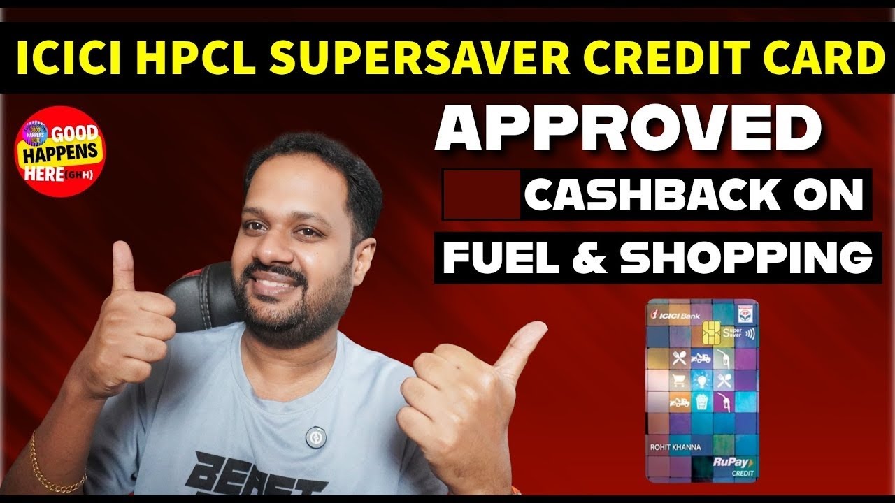 ICICI HPCL SUPERSAVER CREDIT CARD APPROVED ? CASHBACK ON FUEL ...