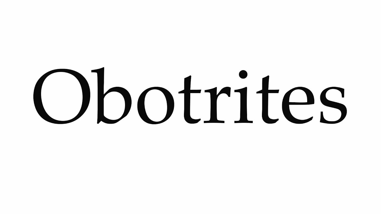 How to Pronounce Obotrites - YouTube