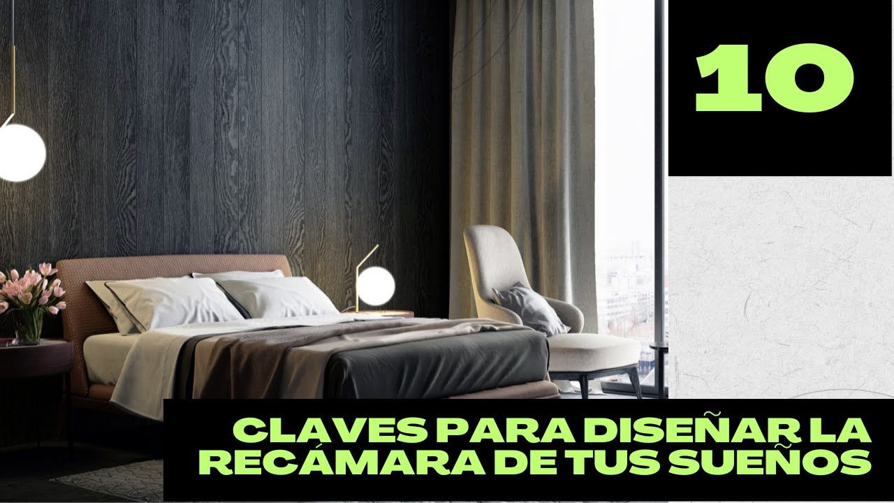 10 Claves para Diseñar la Recámara de Tus Sueños - YouTube