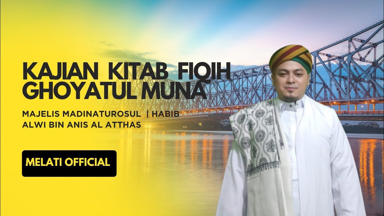 Kajian Kitab Fiqih Ghoyatul Muna | Habib Alwi Bin Anis Al Atthas - YouTube