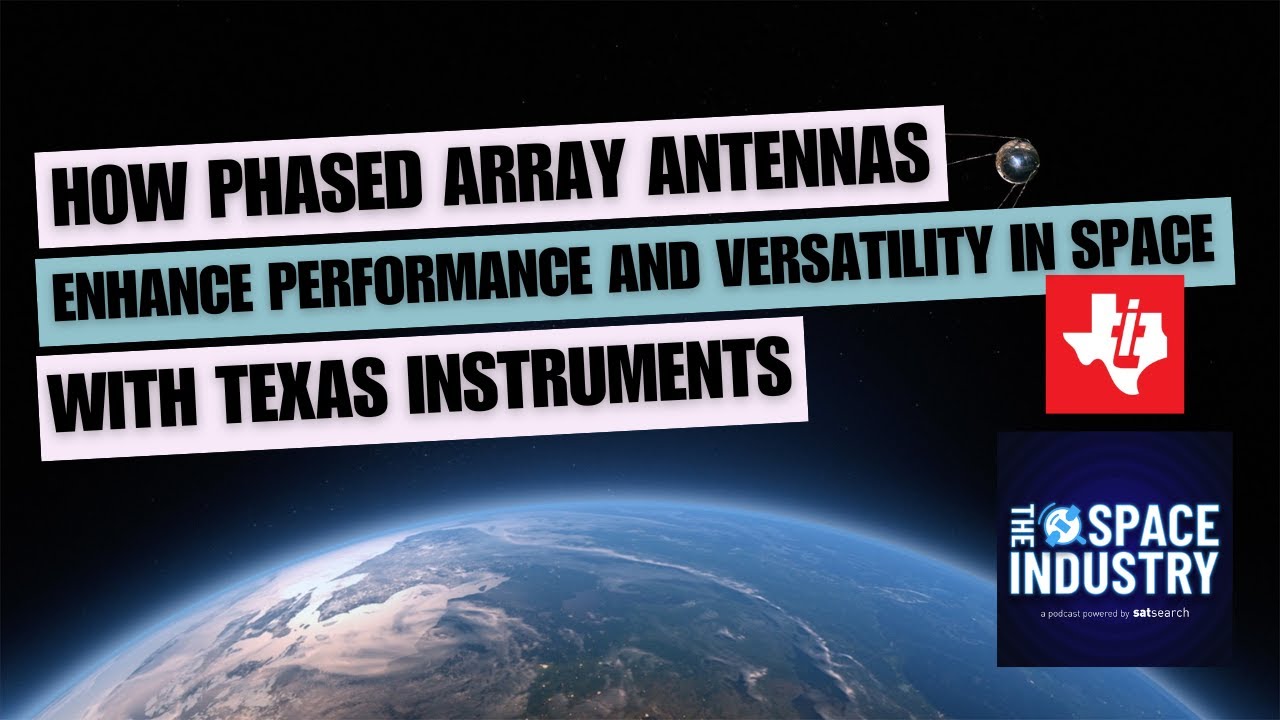 How phased array antennas enhance performance and versatility in space ...