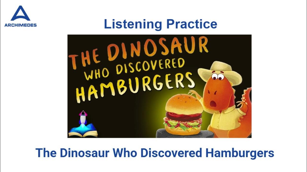 Listening Practice _ The Dinosaur Who Discovered Hamburgers - YouTube
