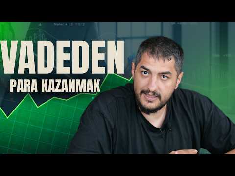Vadeden Para Kazanmak