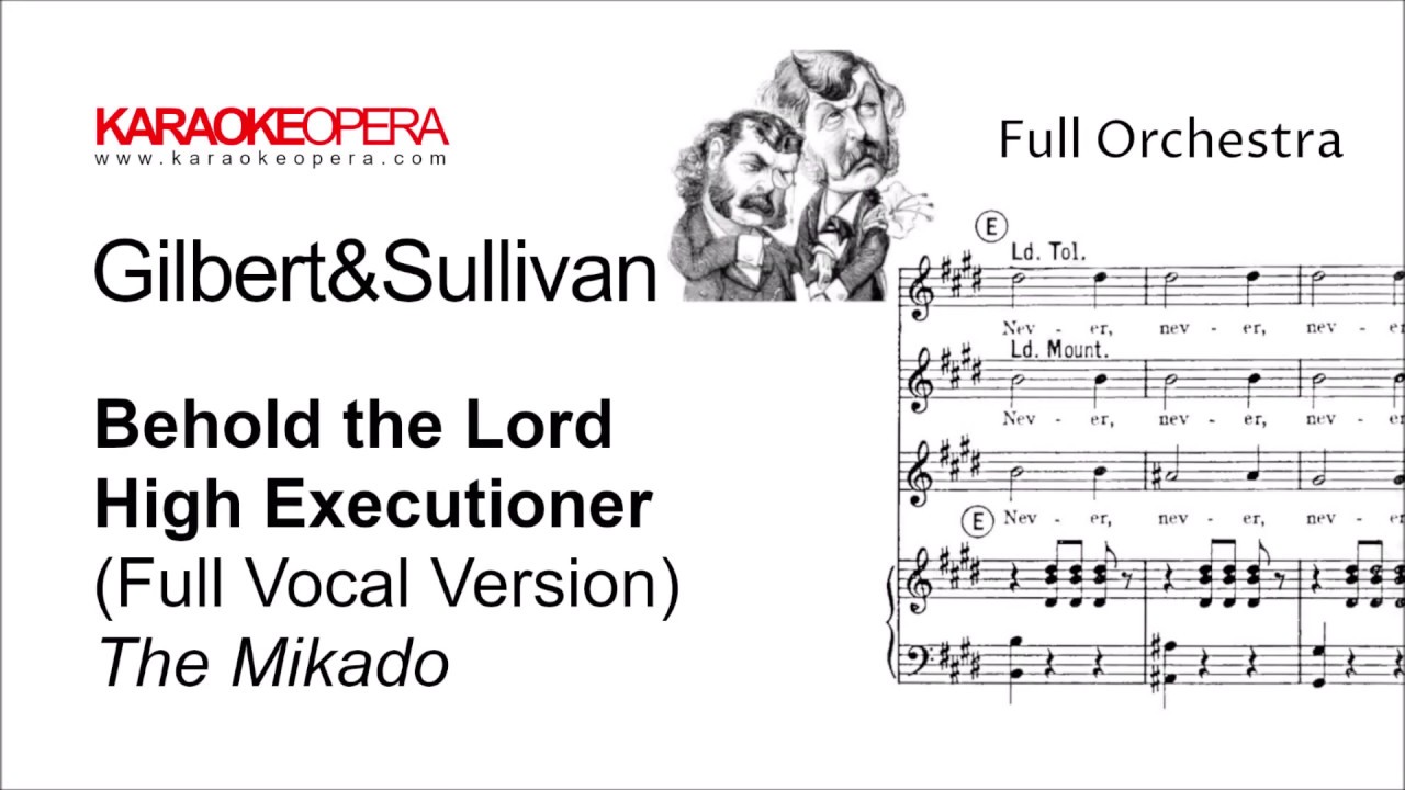 Karaoke Opera: Behold the Lord High Executioner - The Mikado (Gilbert ...