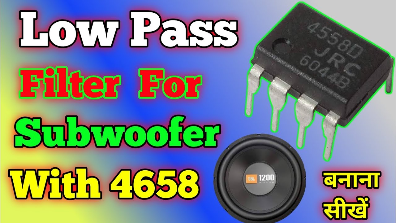 Low Pass Filter For Subwoofer With 4558 Ic "How To Make Only Bass ...