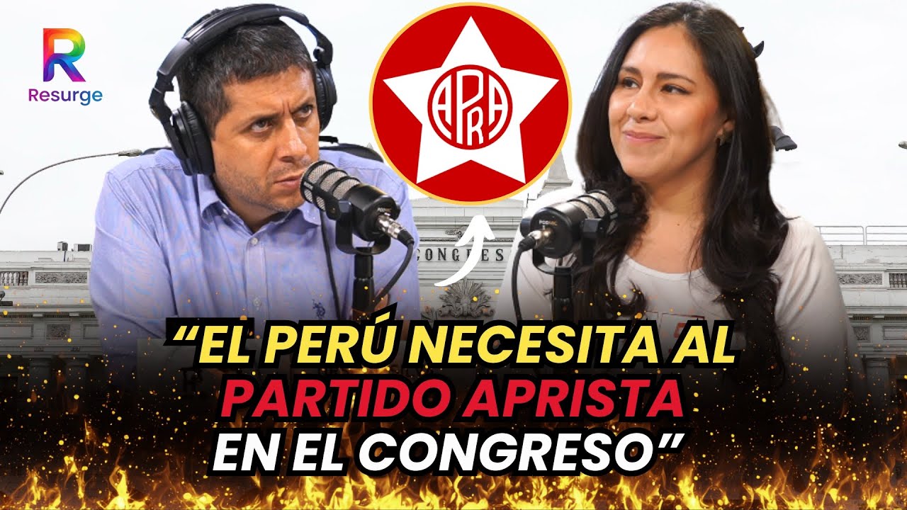 CANDIDATA APRISTA: “¿EL PERÚ NECESITA AL PARTIDO APRISTA EN EL CONGRESO ...