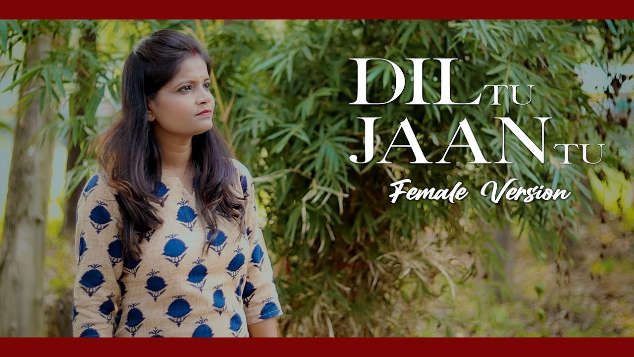 Dil Tu Jaan Tu (Female Version) Gurnazar Ft. Kritika Yadav | New ...