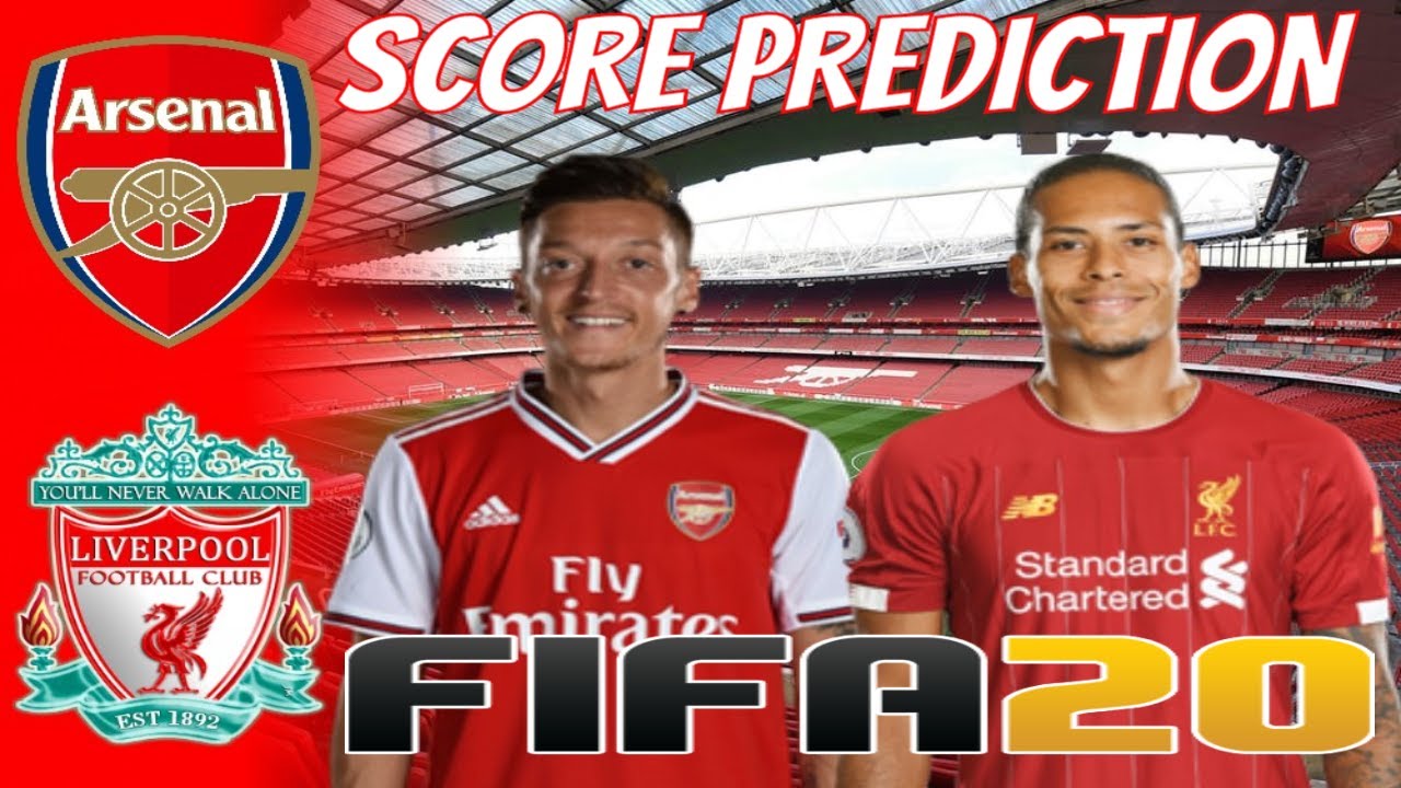 Arsenal v Liverpool Premier League FIFA 20 Score Prediction - YouTube