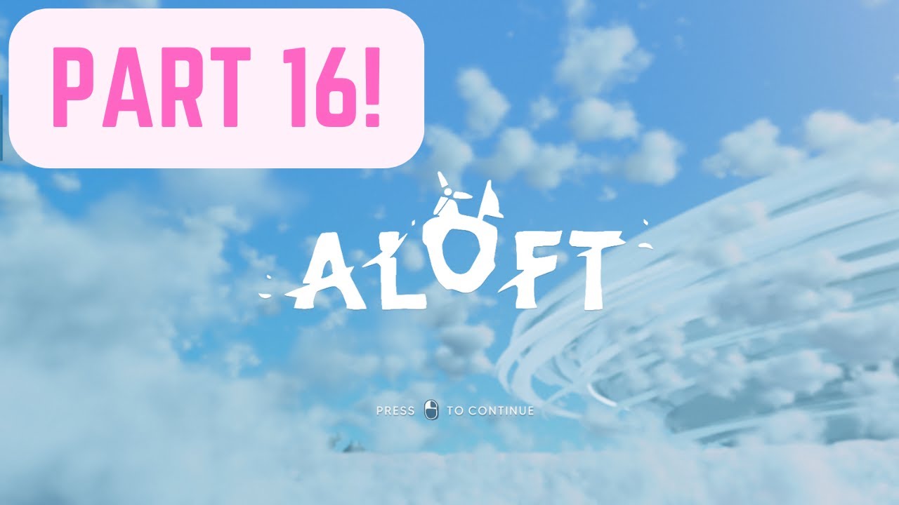 Unlocking the Research Station! | Aloft Gameplay! | Part 16! - YouTube